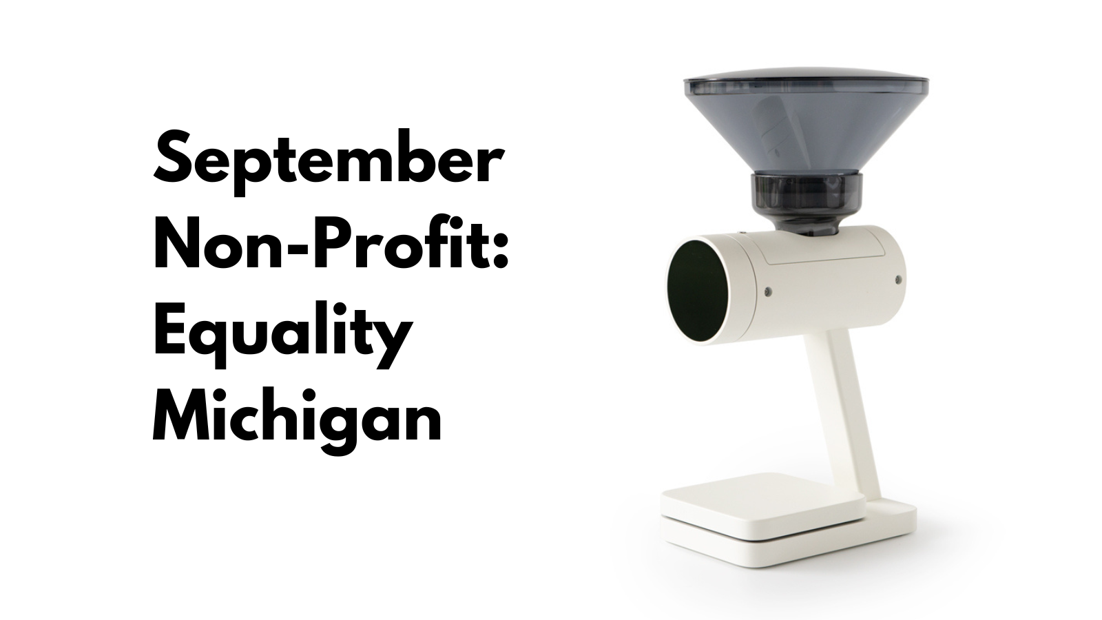 September Non-Profit: Equality Michigan – acaia